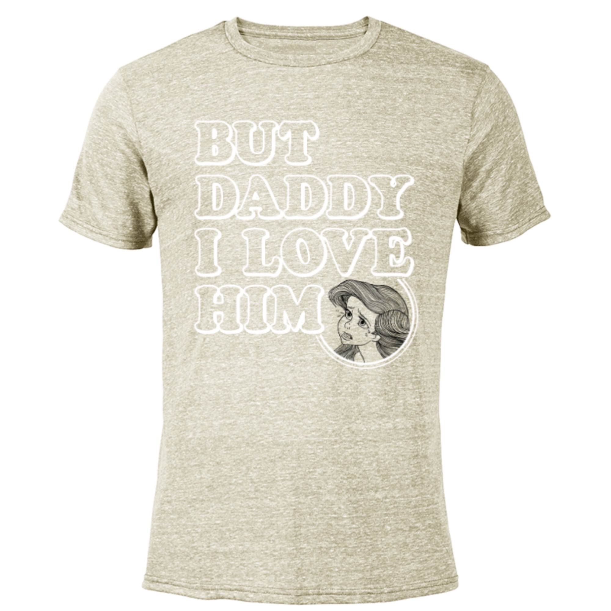 Disney Princess Ariel Tears But Daddy I Love Him - Short Sleeve Blended ...
