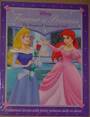 Pre-Owned Disney Princess, Forever a the Stories of Aurora and Ariel ...