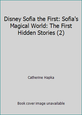 Pre-Owned Disney Sofia the First: Sofia's Magical World, Volume 2: The First Hidden Stories ...