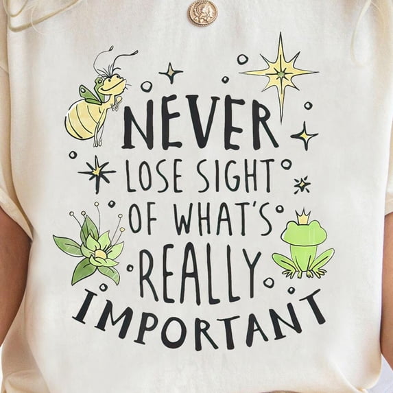 Disney The Princess And The Frog Shirt Never Lose Sight Of What39s ...