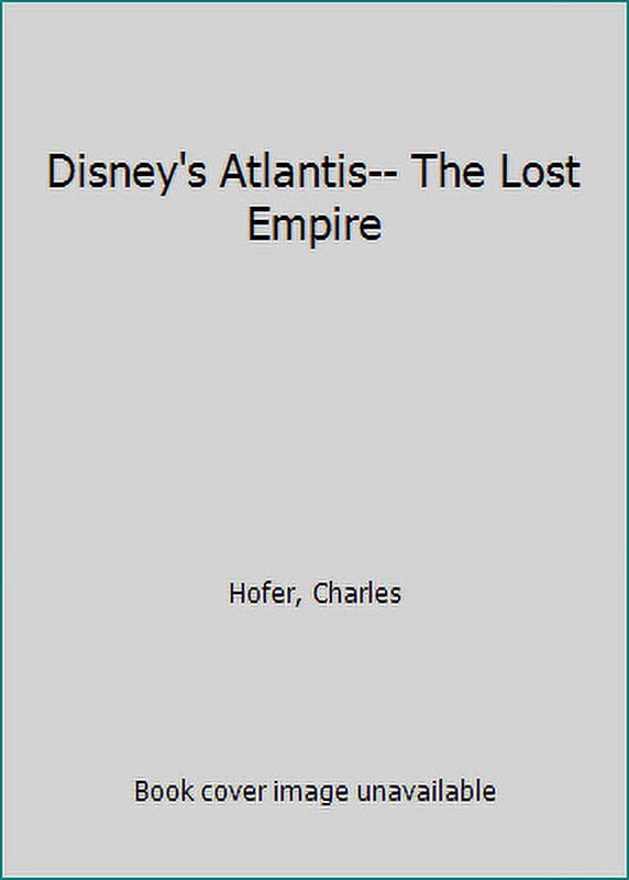 Pre-Owned Disney's Atlantis-- The Lost Empire (Hardcover) 0785348603 ...