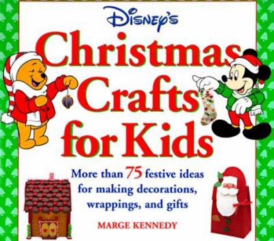 Pre-Owned Disney's Christmas Crafts for Kids:: More Than 75 Festive Ideas for Making Decorations ...