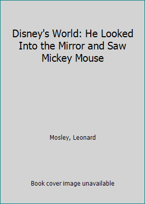 Pre-Owned Disney's World: He Looked Into the Mirror and Saw Mickey ...