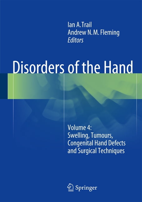 Disorders of the Hand: Volume 4: Swelling, Tumours, Congenital Hand ...