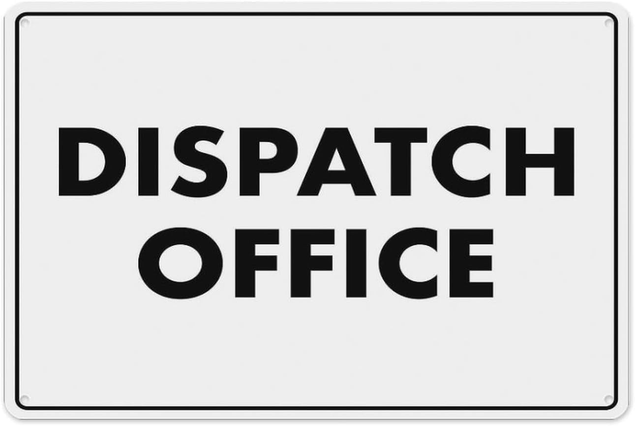 Dispatch Office Sign 8"x12" - Aluminum Tin Warning for Home Outdoor ...