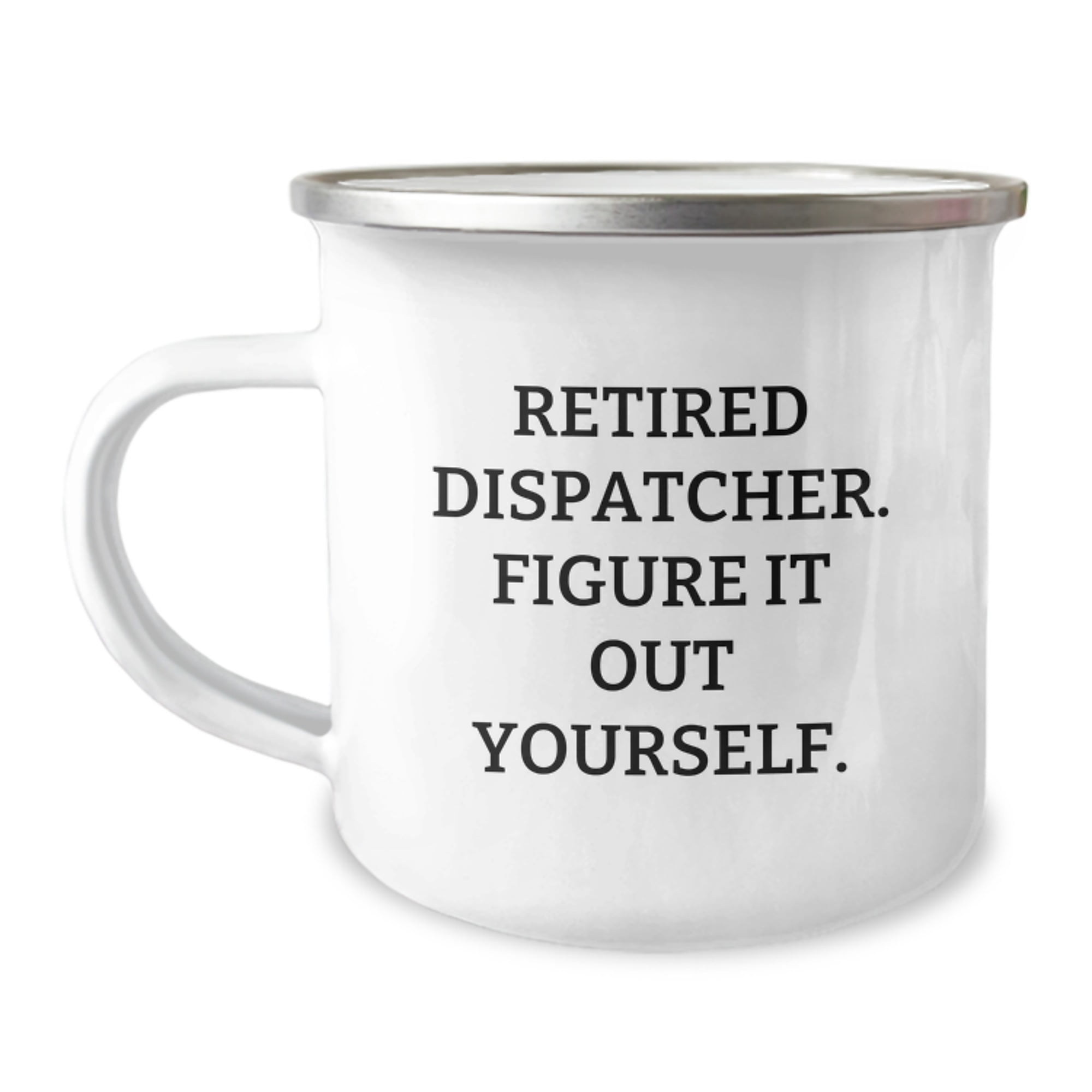 Dispatcher Gifts from Friends - Funny Birthday Mug for Retired ...
