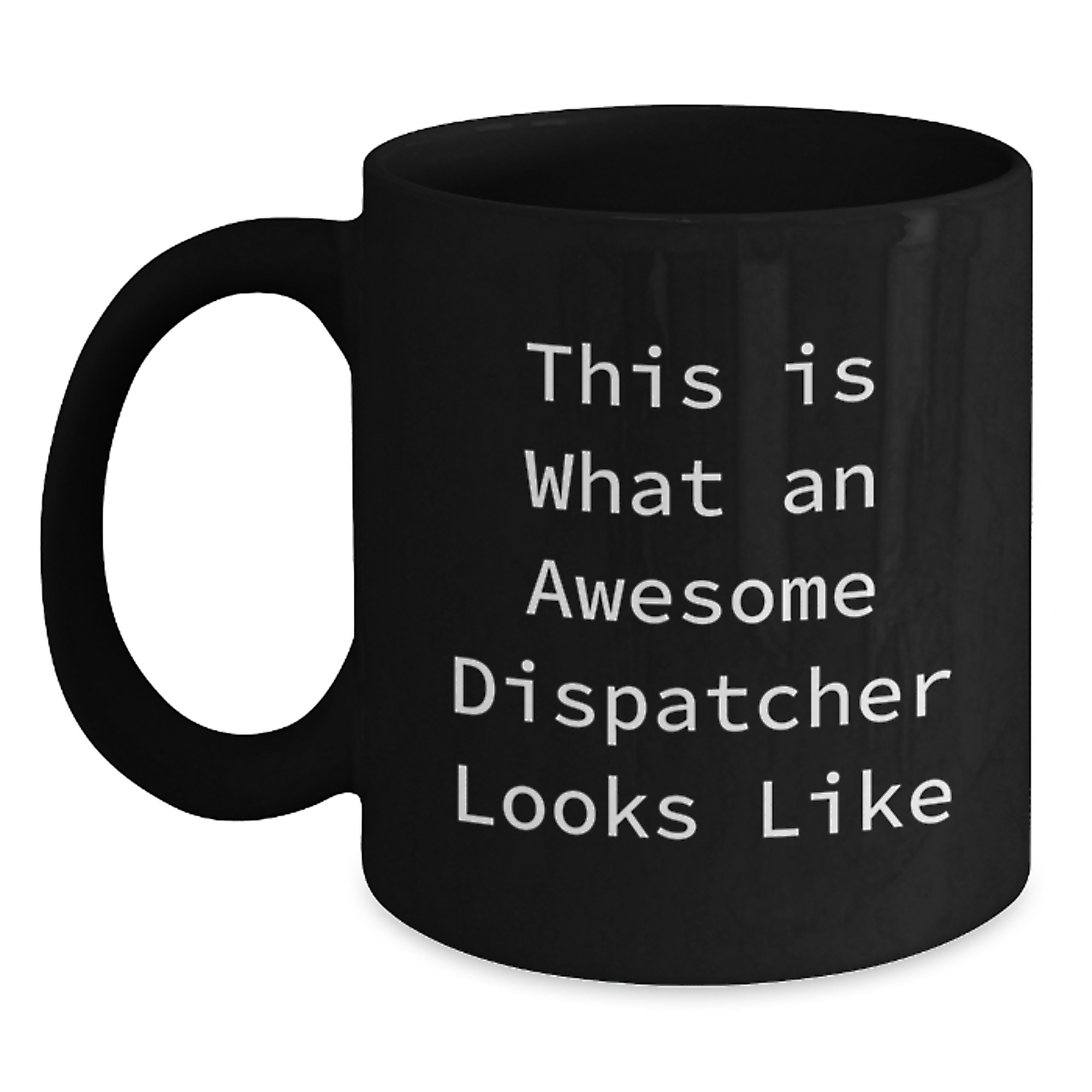 Dispatcher Gifts from Friends - This Is What An Awesome Dispatcher ...