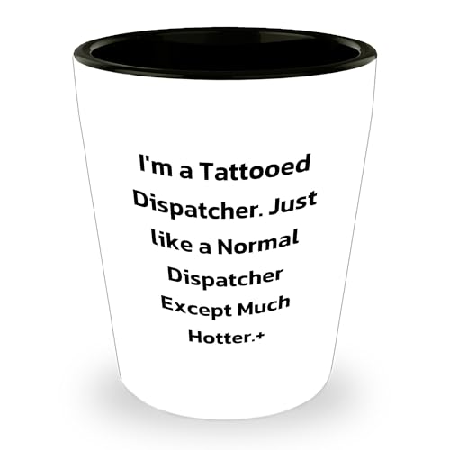 Dispatcher Inspired Funny Shot Glass Gifts for Birthday - Unique I'm A ...