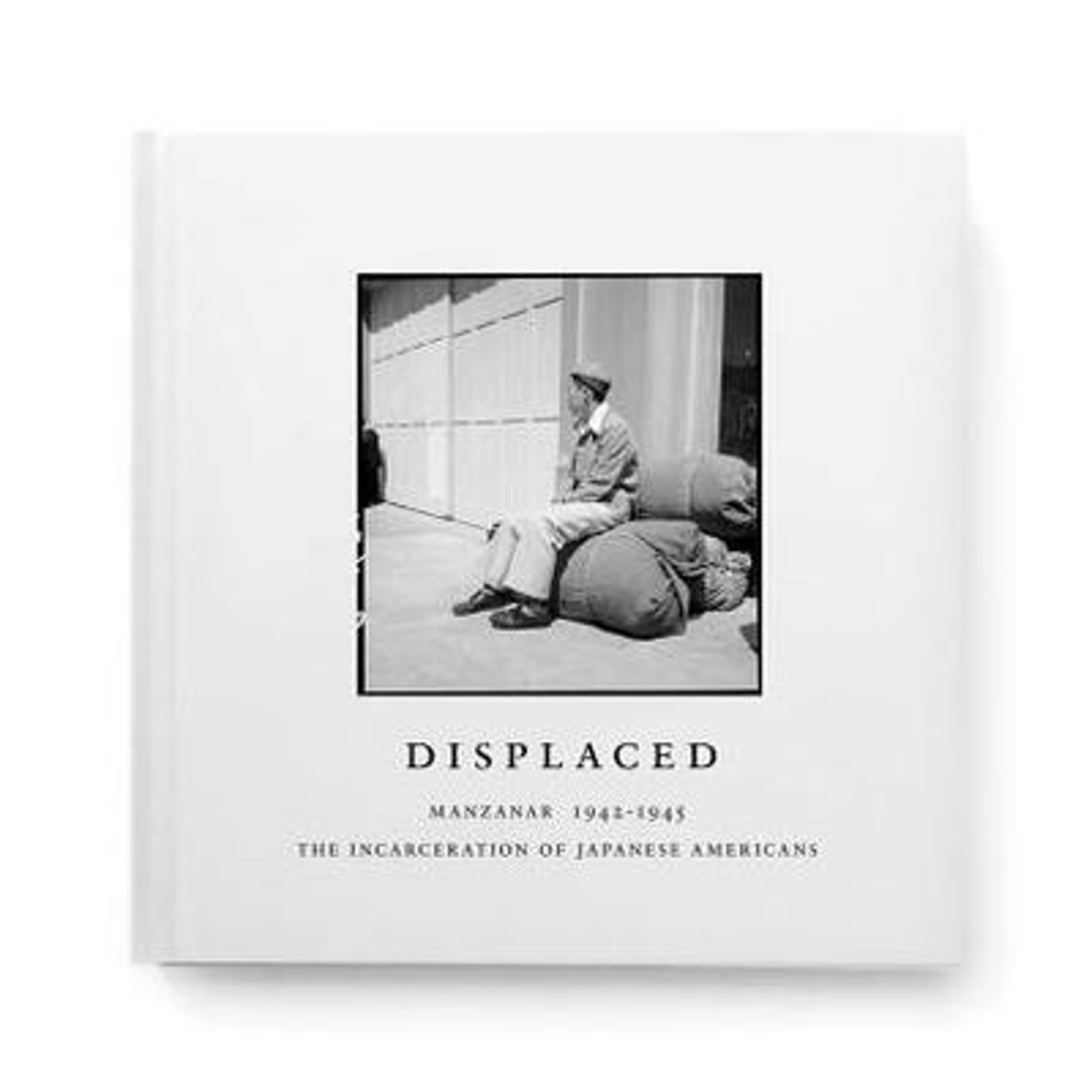 Pre-Owned Displaced: Manzanar 1942-1945: The Incarceration of Japanese ...