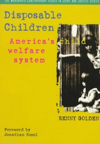 Pre-Owned Disposable Children: America's Child Welfare System ...