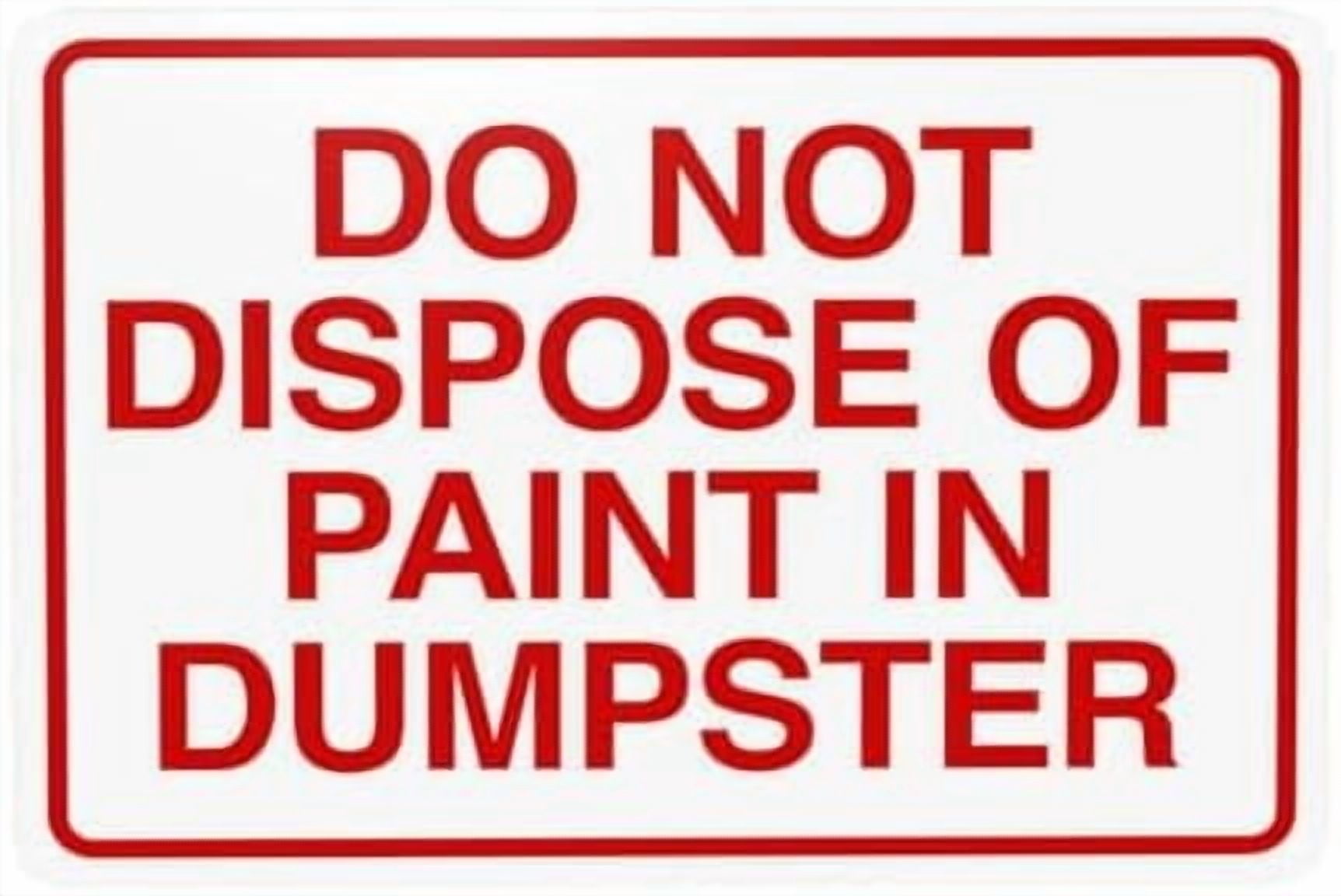 Do Not Dispose Of Paint In Dumpster Warning Sign, Security Metal Signs ...