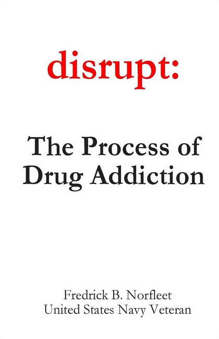 Disrupt: The Process of Drug Addiction (Paperback) - Walmart.com