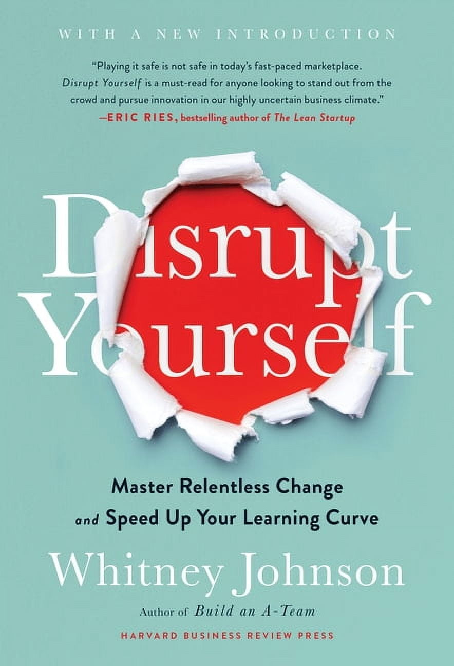 Disrupt Yourself, with a New Introduction: Master Relentless Change and ...