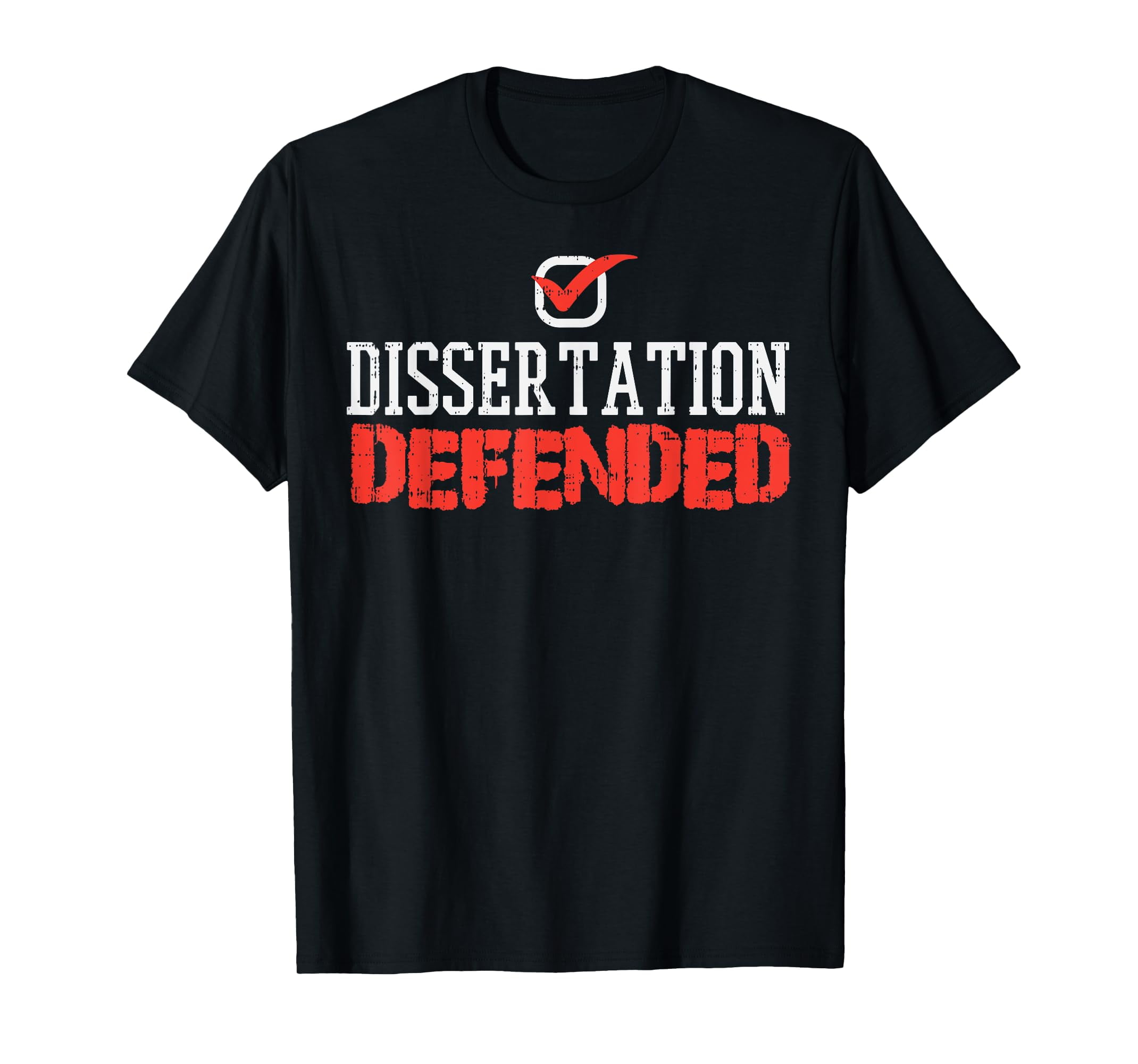 Dissertation Defended Doctorate Doctoral PhD Graduation Gift T-Shirt ...