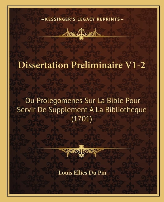 Dissertation Preliminaire V1-2 : Ou Prolegomenes Sur La Bible Pour ...