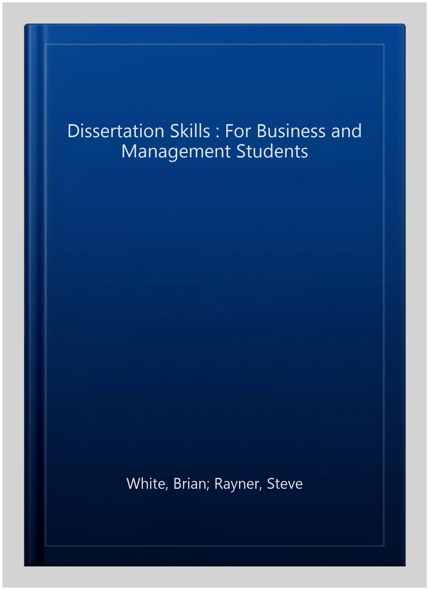 Dissertation Skills Steve Rayner,Brian White (Paperback) - Walmart.com