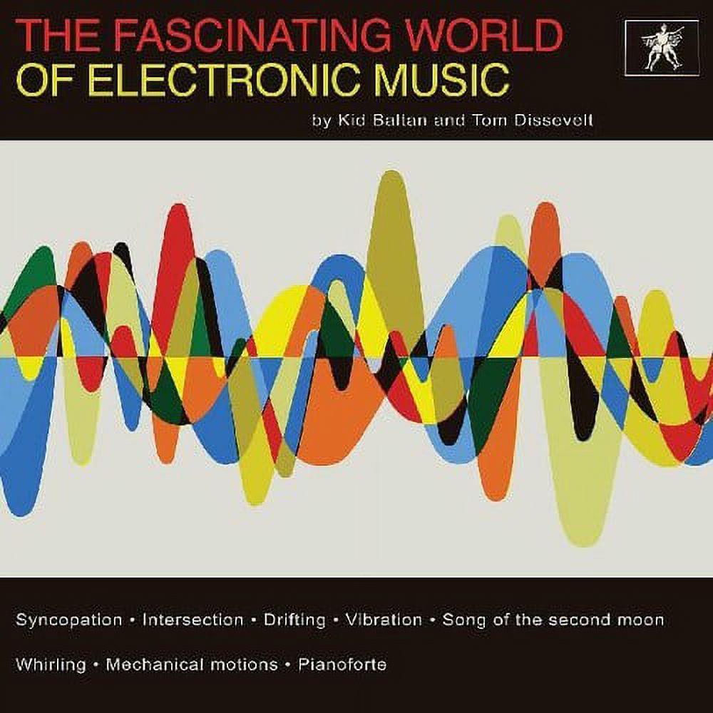Dissevelt,Tom / Kid Baltan - The Fascinating World Of Electronic Music ...