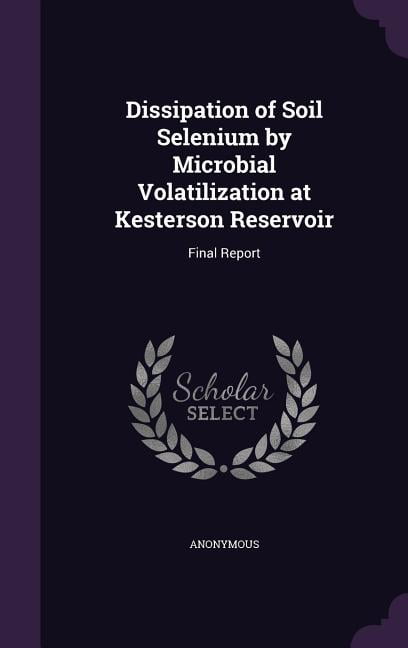 Dissipation of Soil Selenium by Microbial Volatilization at Kesterson ...