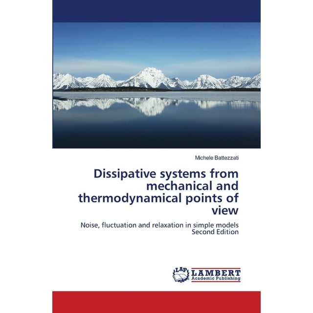 Dissipative systems from mechanical and thermodynamical points of view (Paperback) - Walmart.com
