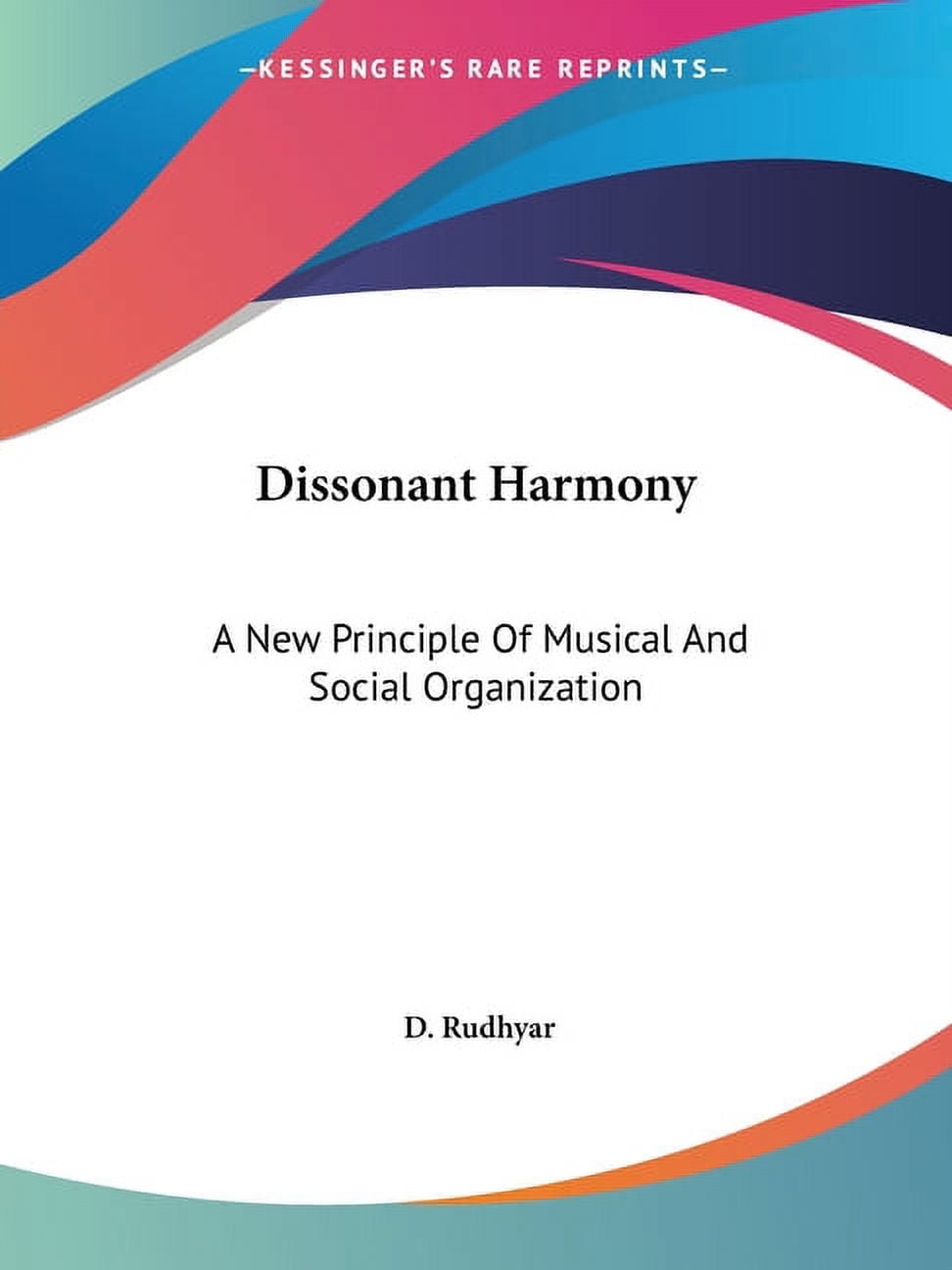 Dissonant Harmony : A New Principle Of Musical And Social Organization ...