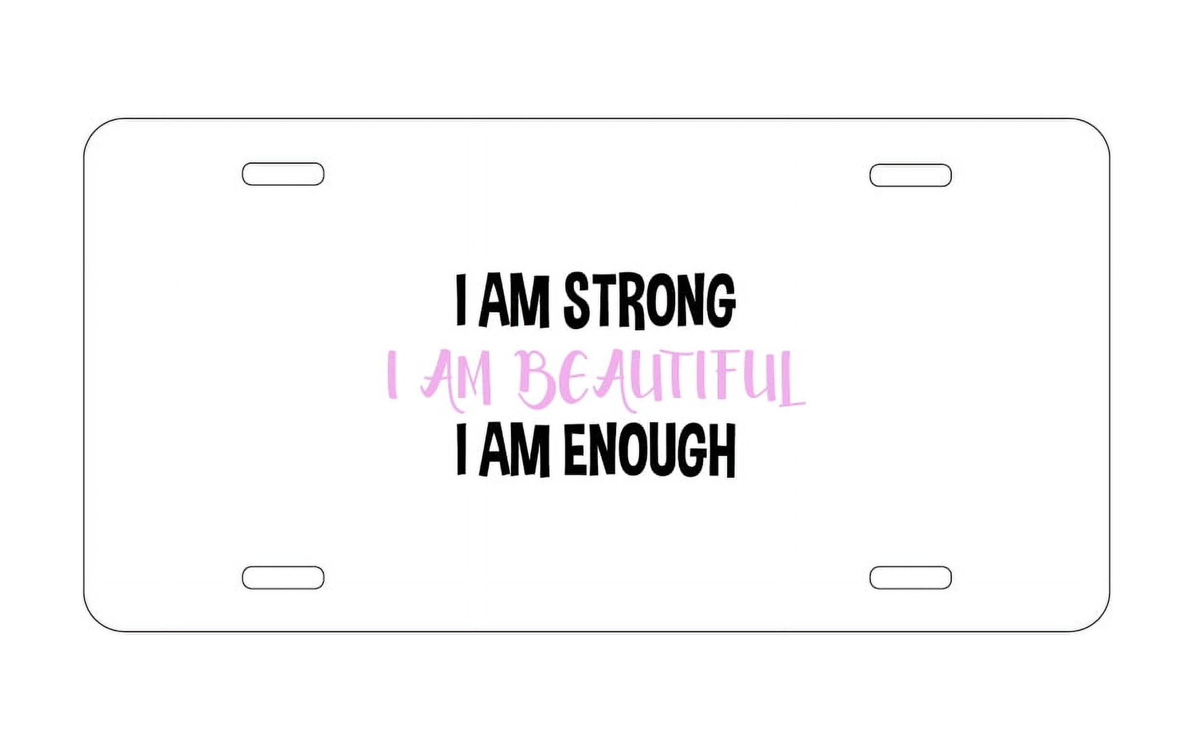 DistinctInk Custom Aluminum Vanity Front License Plate - I Am Strong I ...