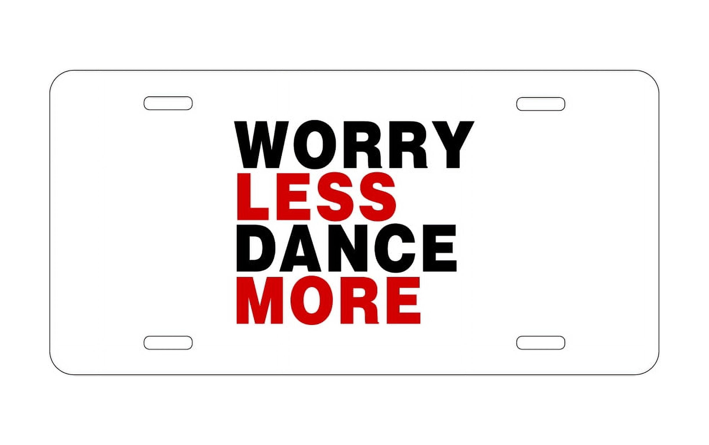 DistinctInk Custom Aluminum Vanity Front License Plate - Worry Less ...