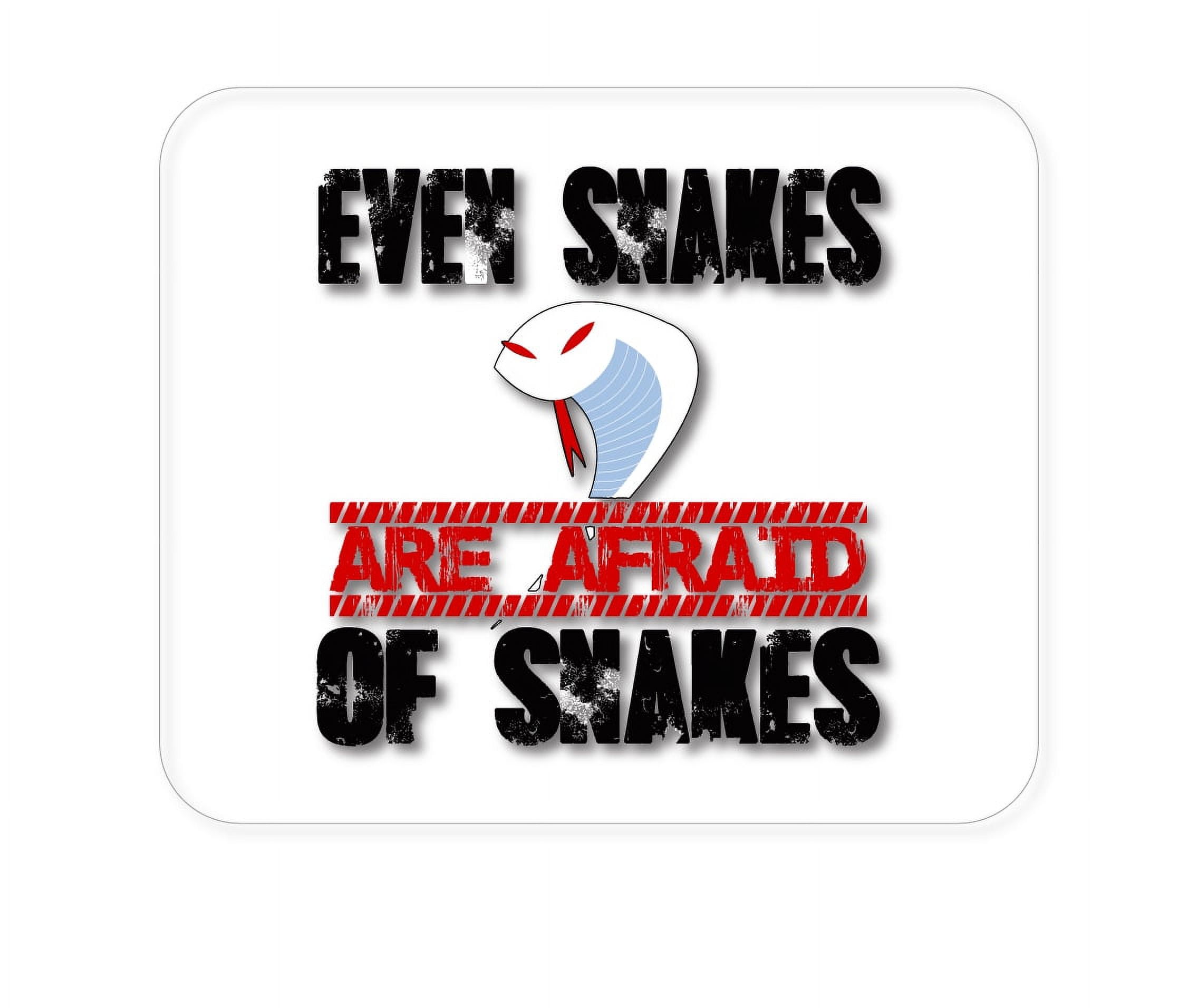 DistinctInk Mouse Pad - 1/4" Foam Rubber - Even Snakes are Afraid of ...