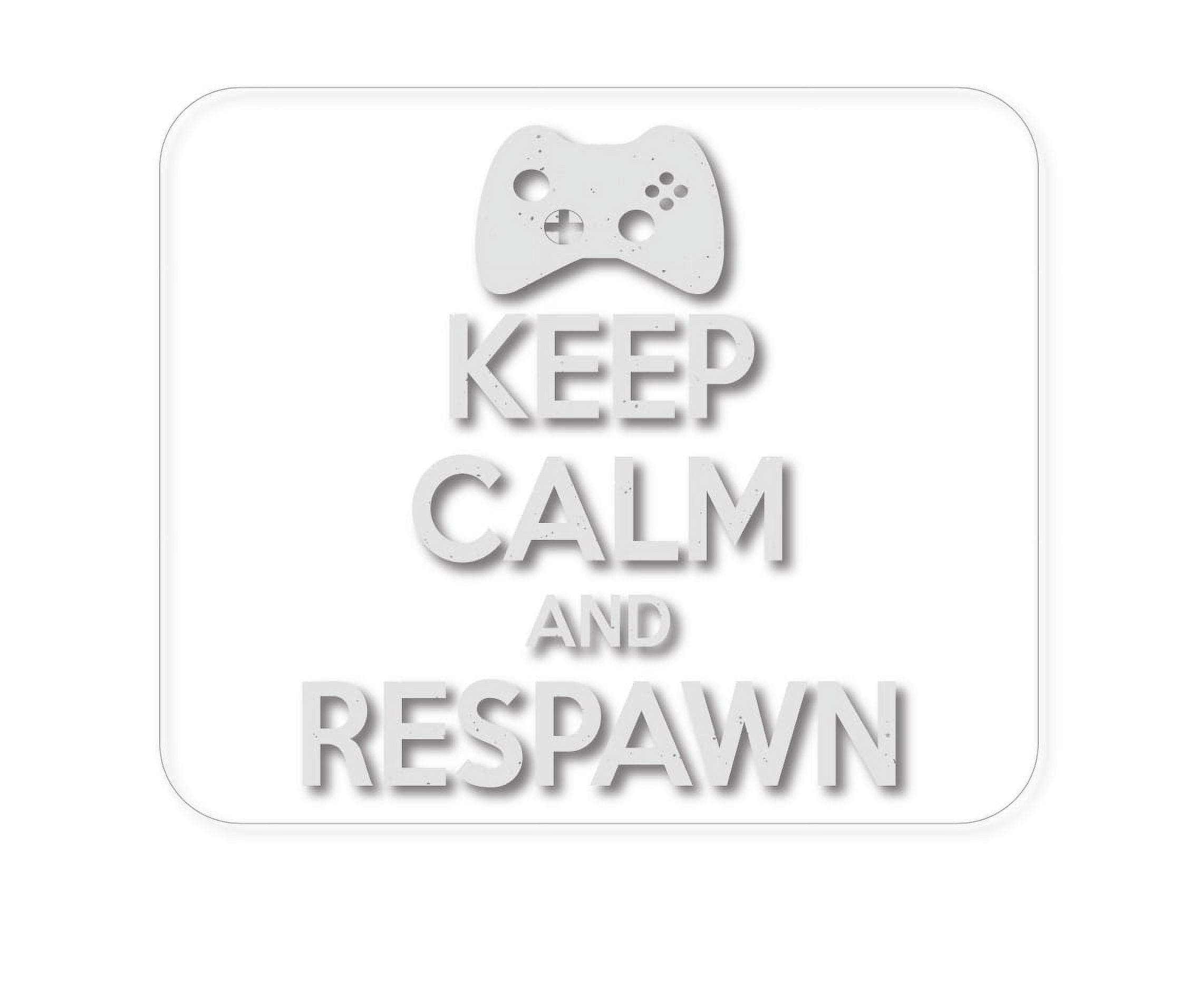 DistinctInk Mouse Pad - 1/4" Foam Rubber - Keep Calm and Respawn Gamer ...