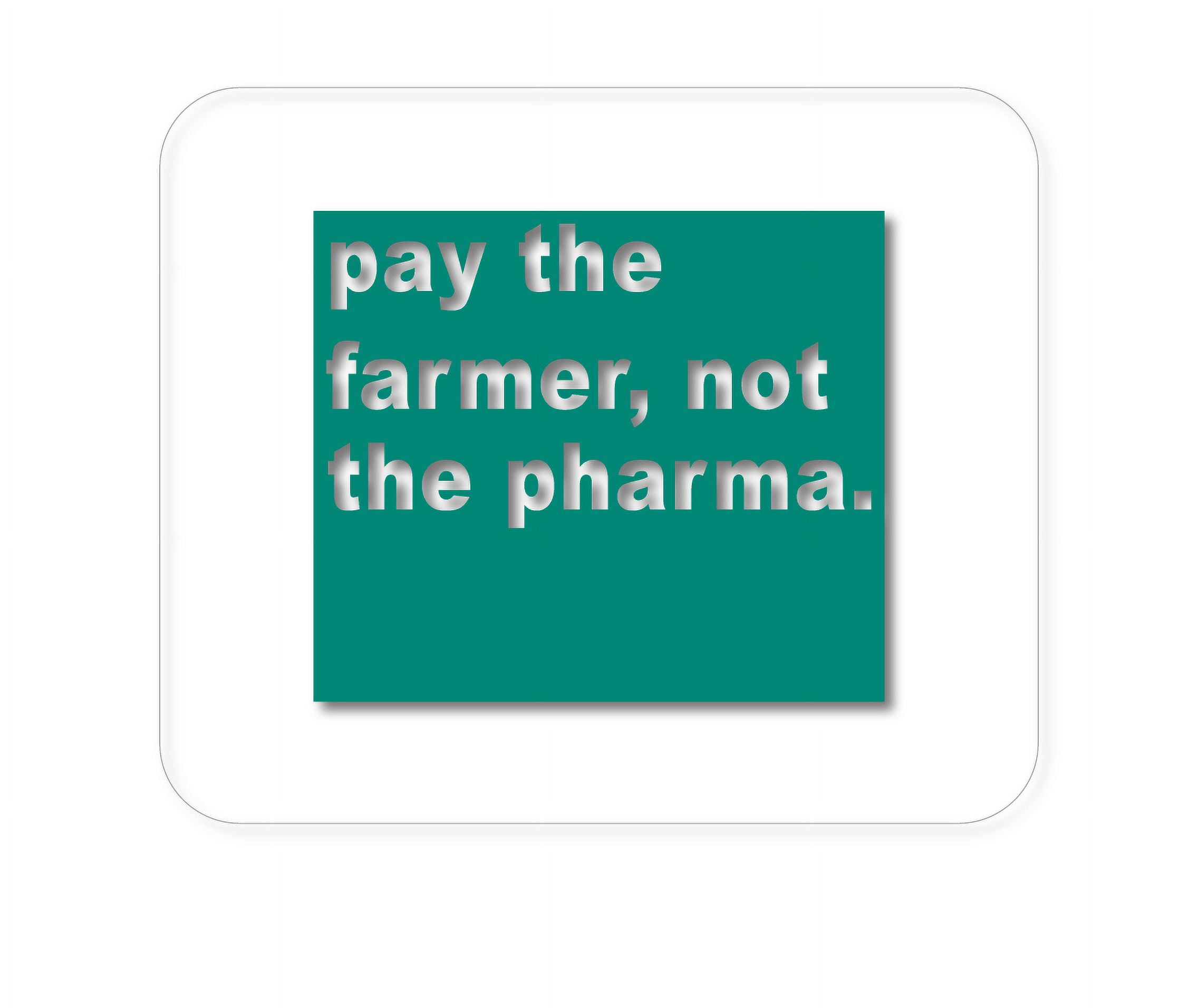 DistinctInk Mouse Pad - 1/4" Foam Rubber - Pay the Farmer, Not the ...