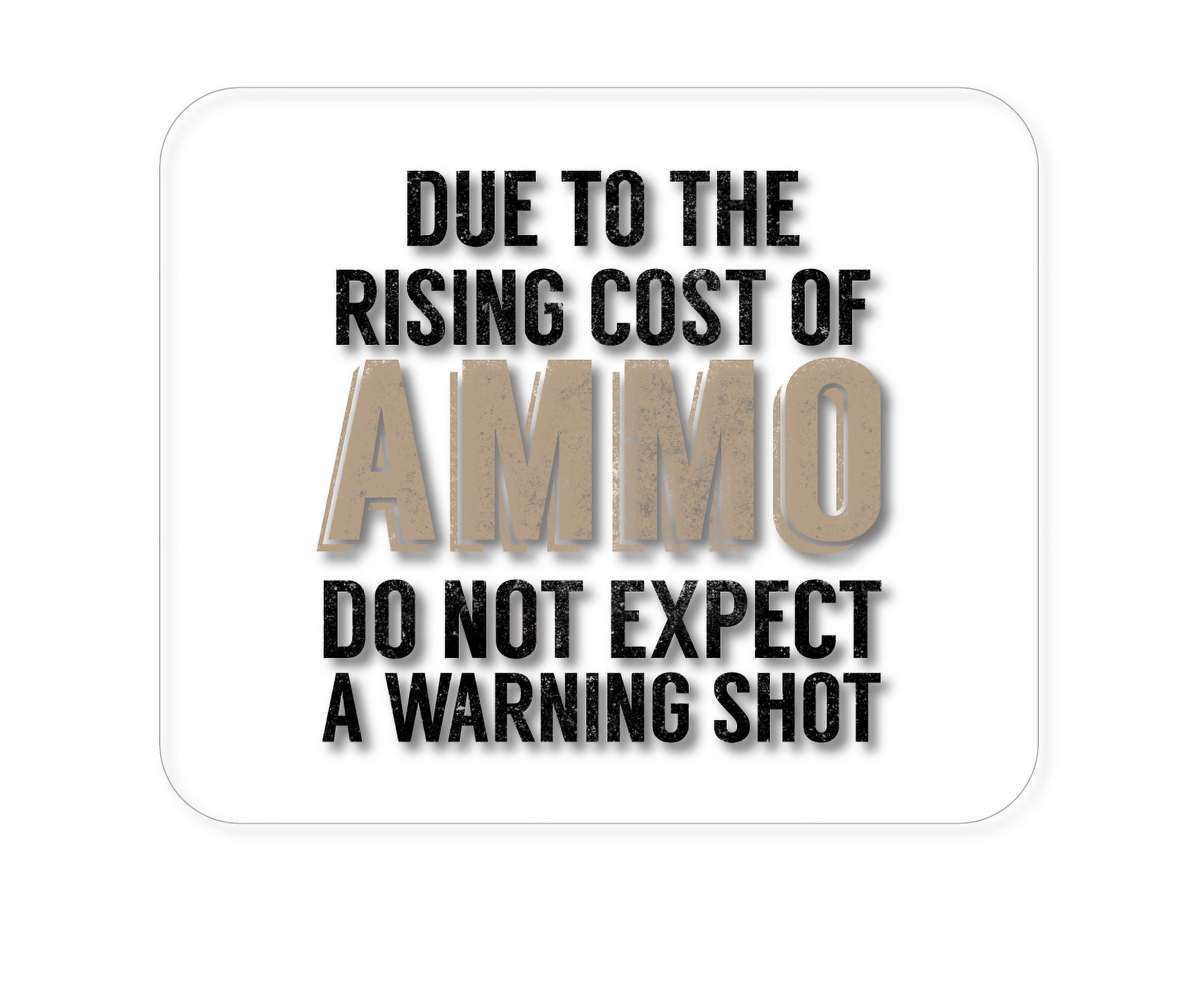 DistinctInk Mouse Pad - 1/4" Foam Rubber - Rising Cost of Ammo Don't ...
