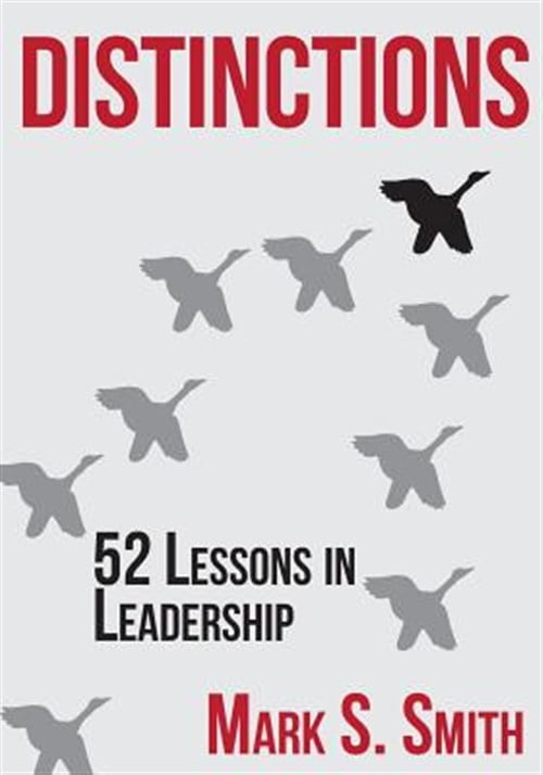 Distinctions: 52 Lessons in Leadership Paperback 0692559361 ...