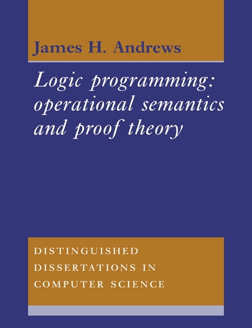 Distinguished Dissertations in Computer Logic Programming: Operational ...