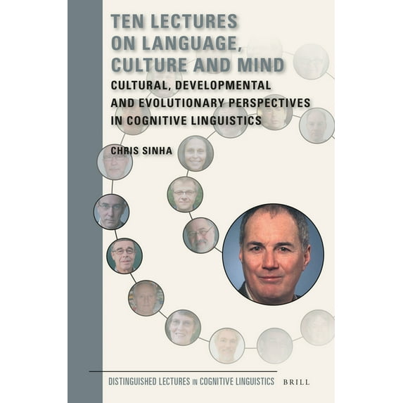 Distinguished Lectures in Cognitive Linguistics: Ten Lectures on Language, Culture and Mind ...