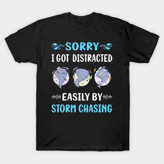 Distracted Storm Chasing Funny Meteorologist Graphic, H3372 Unisex T ...
