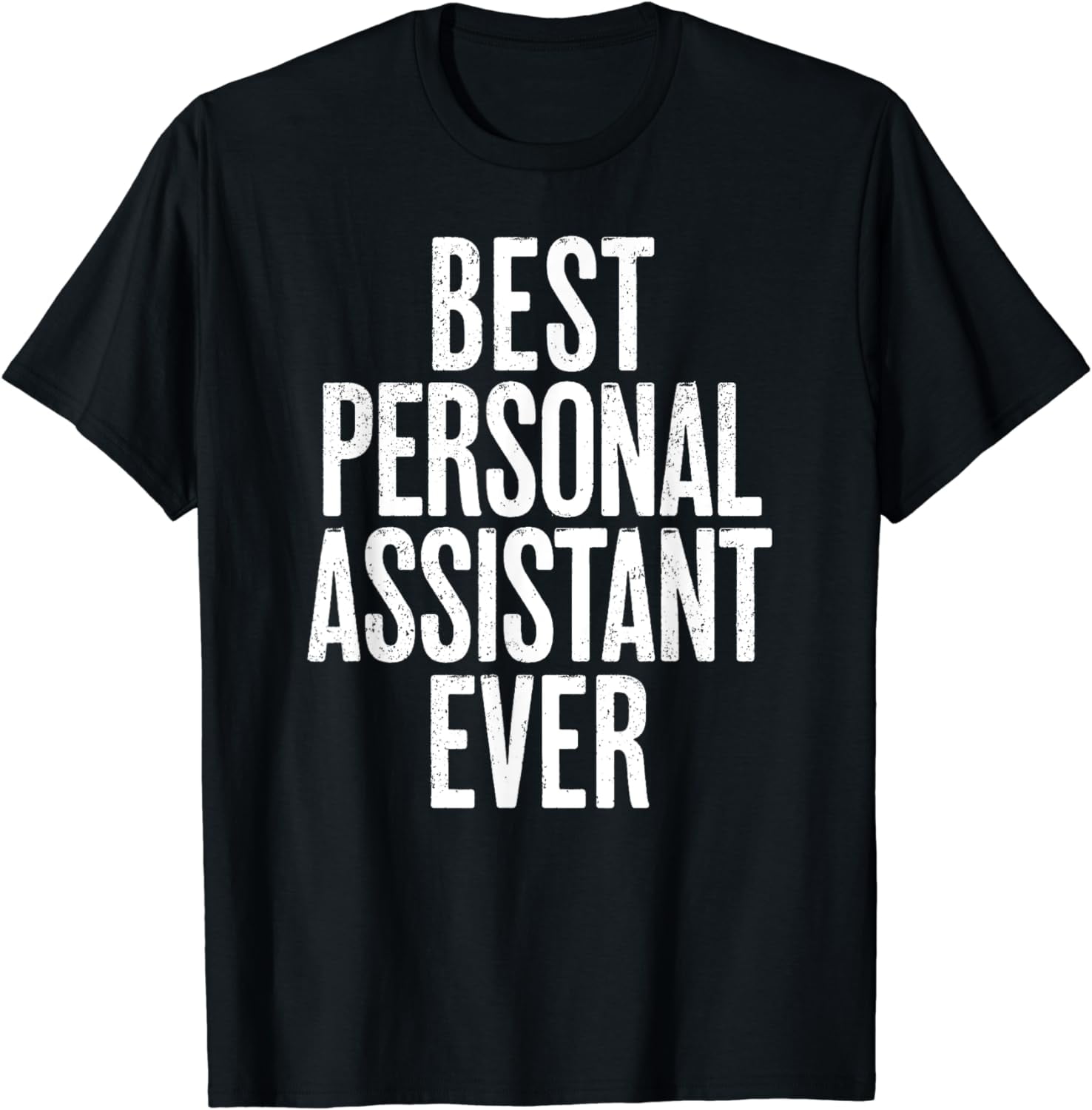 Distressed Best Personal Assistant Ever T-Shirt - Walmart.com