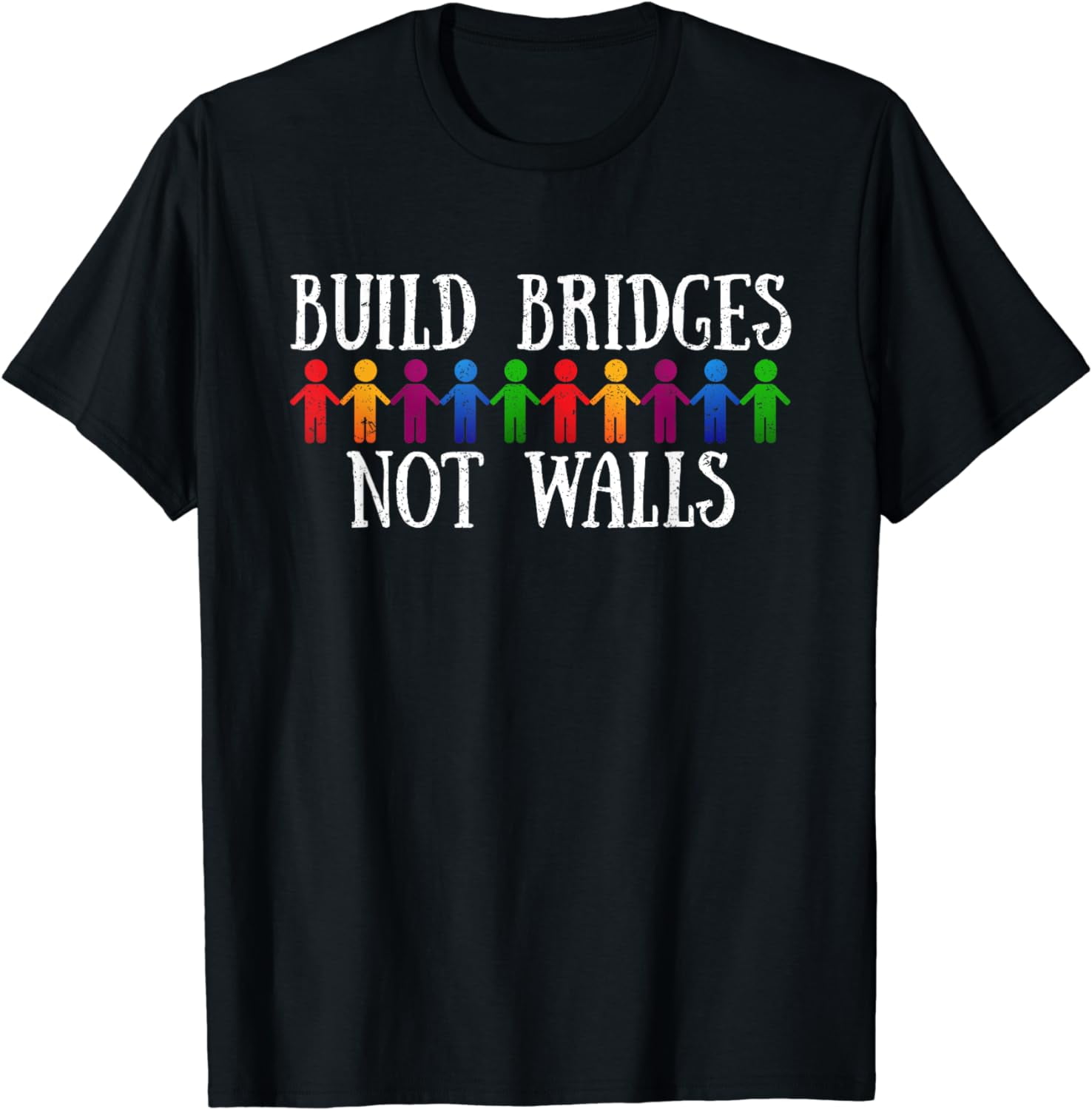 Distressed Build Bridges Not Walls Political Activist T-Shirt - Walmart.com