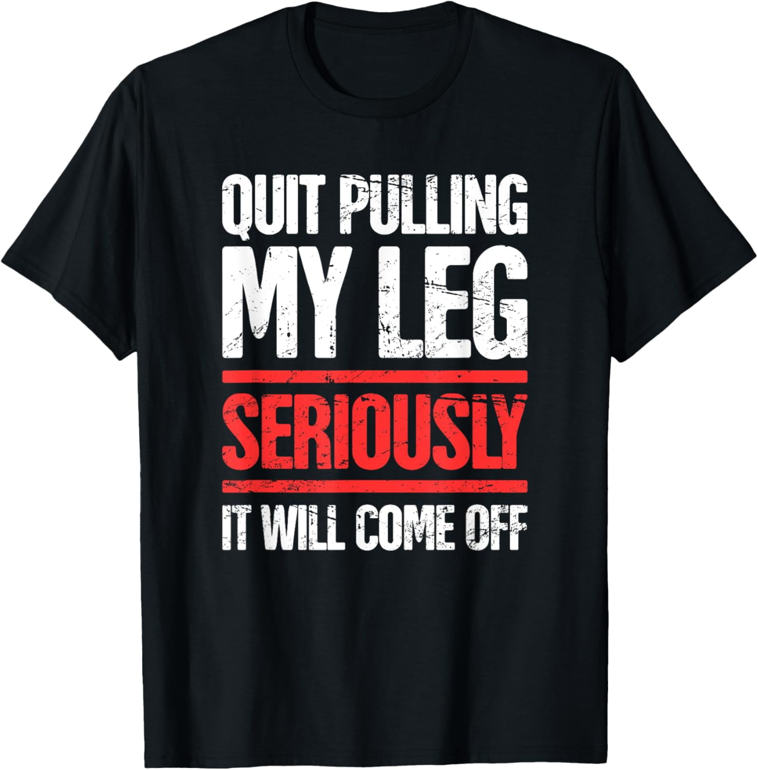 Distressed Funny Present For Leg Amputee T-Shirt T-Shirt - Walmart.com