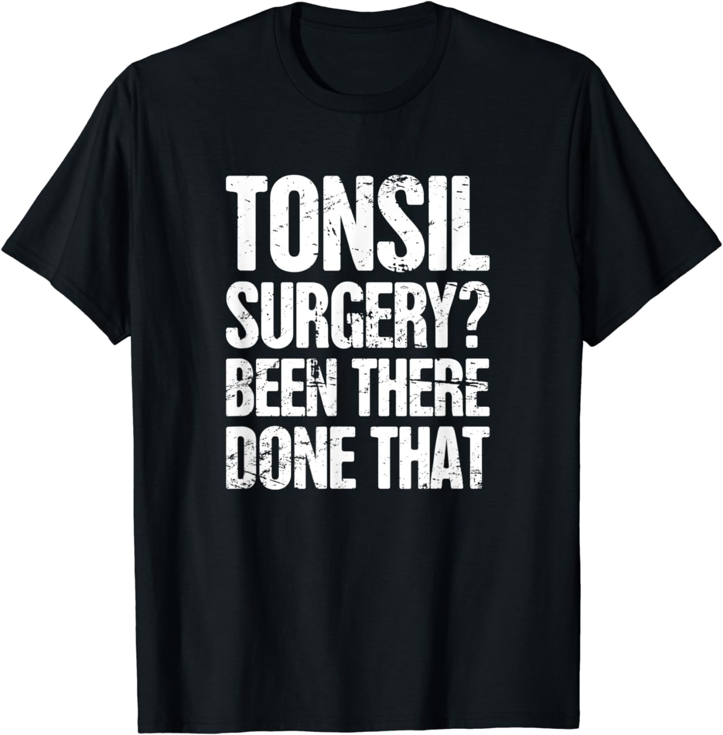 Distressed Funny Tonsil Surgery Present - Tonsils T-Shirt - Walmart.com