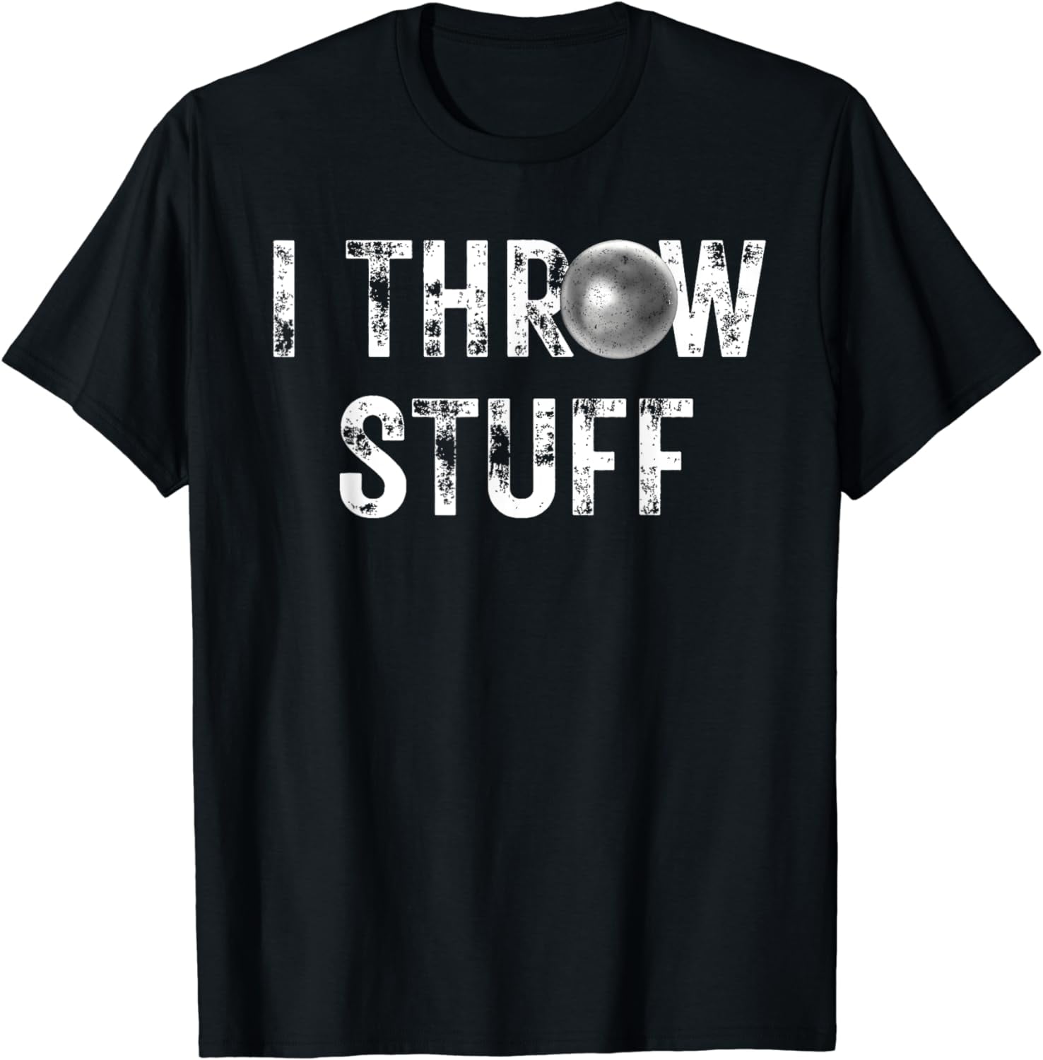 Distressed I Throw Stuff Shot Put Track and Field Athlete T-Shirt ...