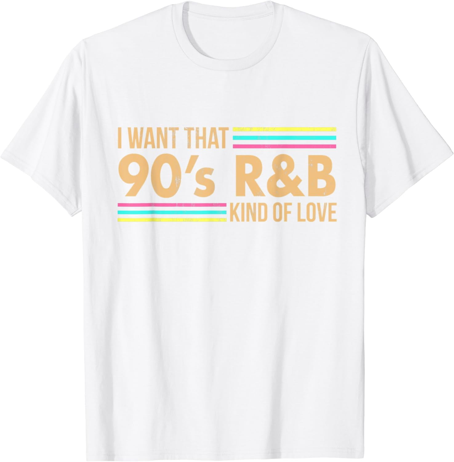 Distressed I Want That 90s R&B Kind of Love Music Tshirt - Walmart.com