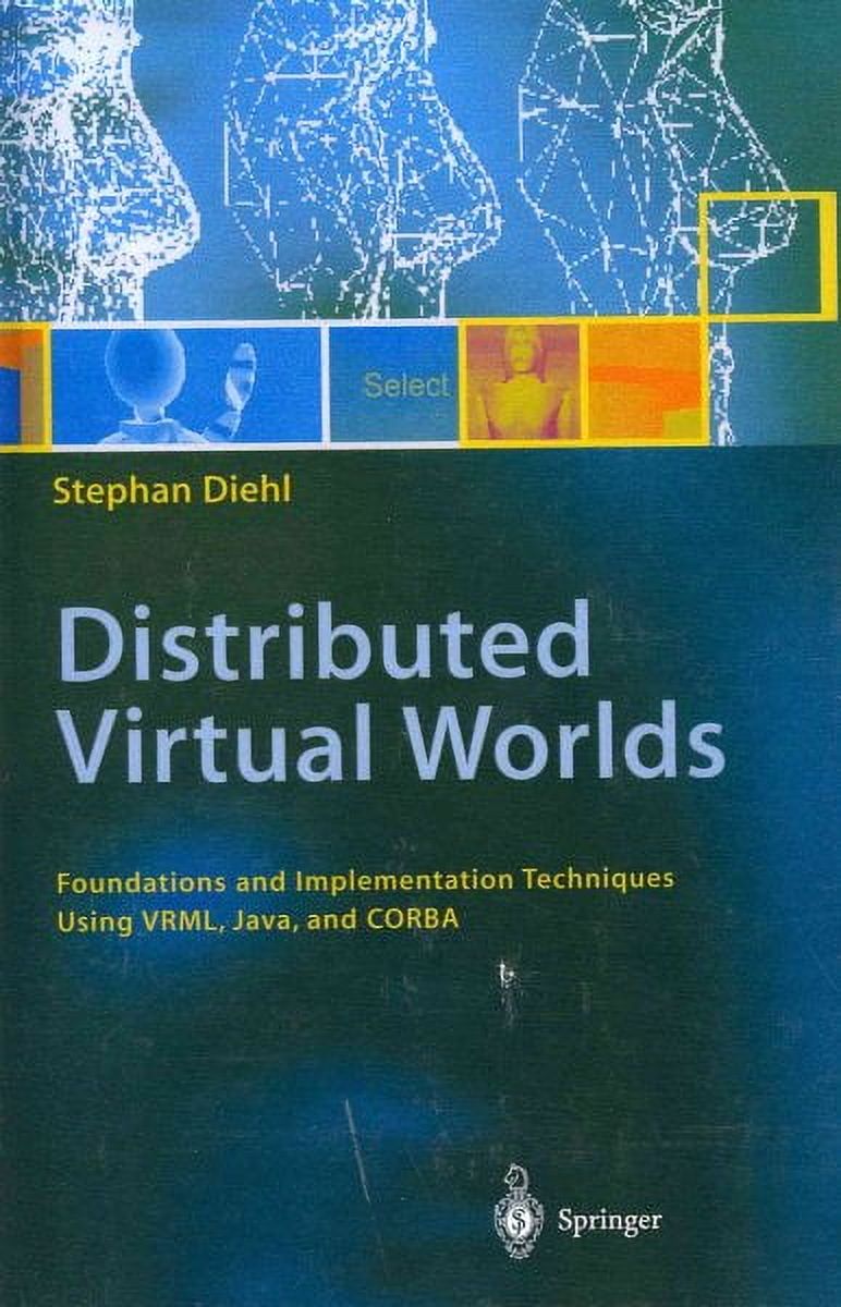Distributed Virtual Worlds: Foundations and Implementation Techniques Using Vrml, Java, and ...