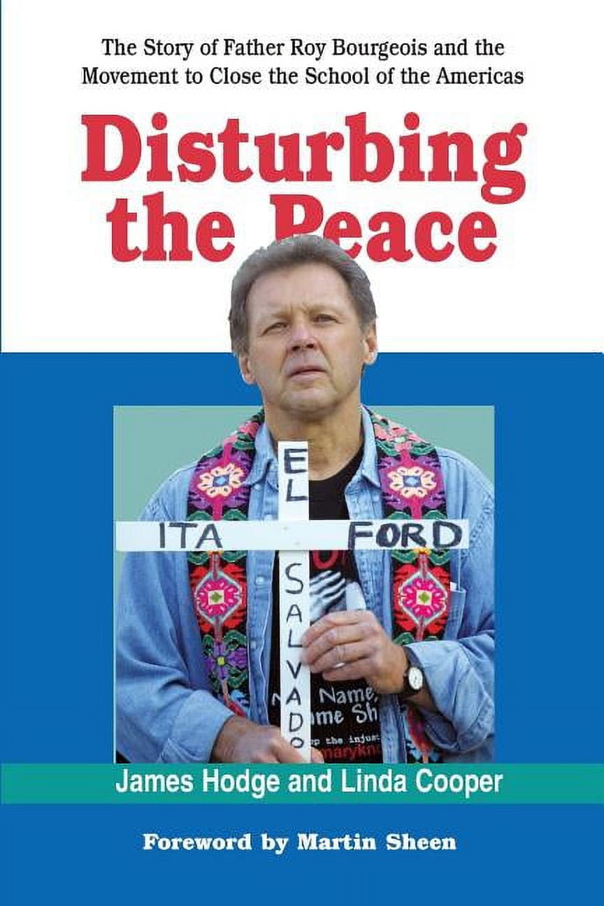 Disturbing The Peace: The Story Of Father Roy Bourgeois And The ...