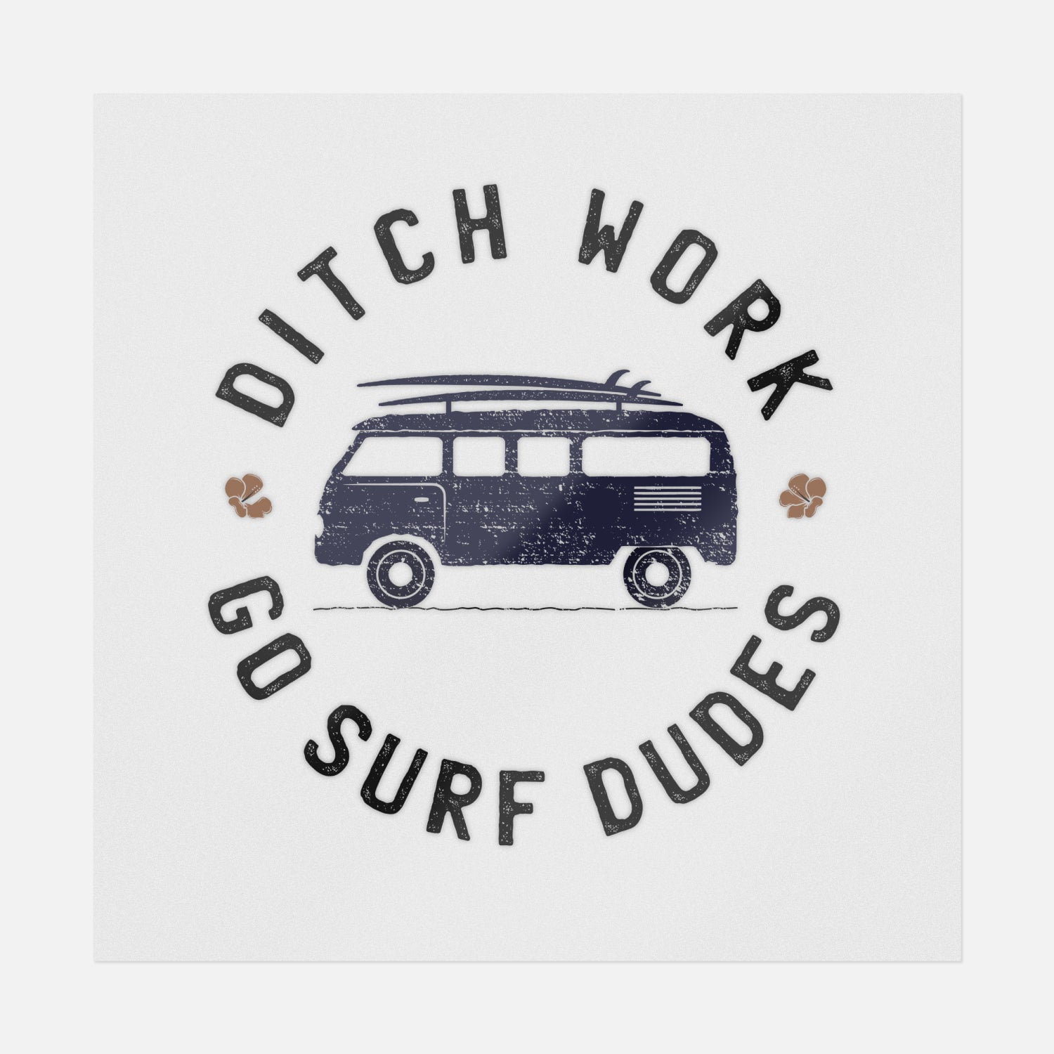 Ditch Work Go Surf Dudes Transfer - Walmart.com