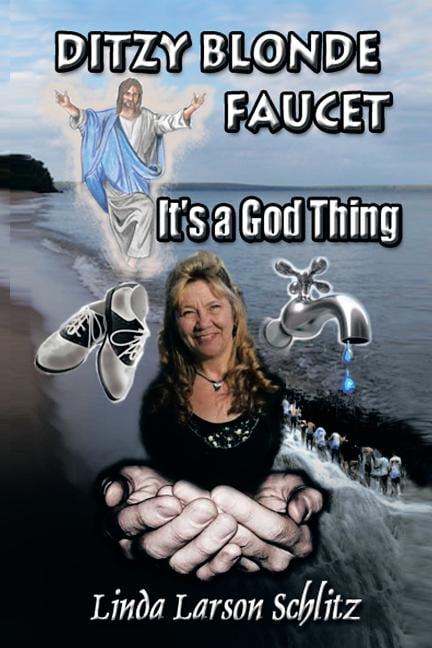 Ditzy Blonde Faucet- It's a God Thing (Paperback) - Walmart Business ...