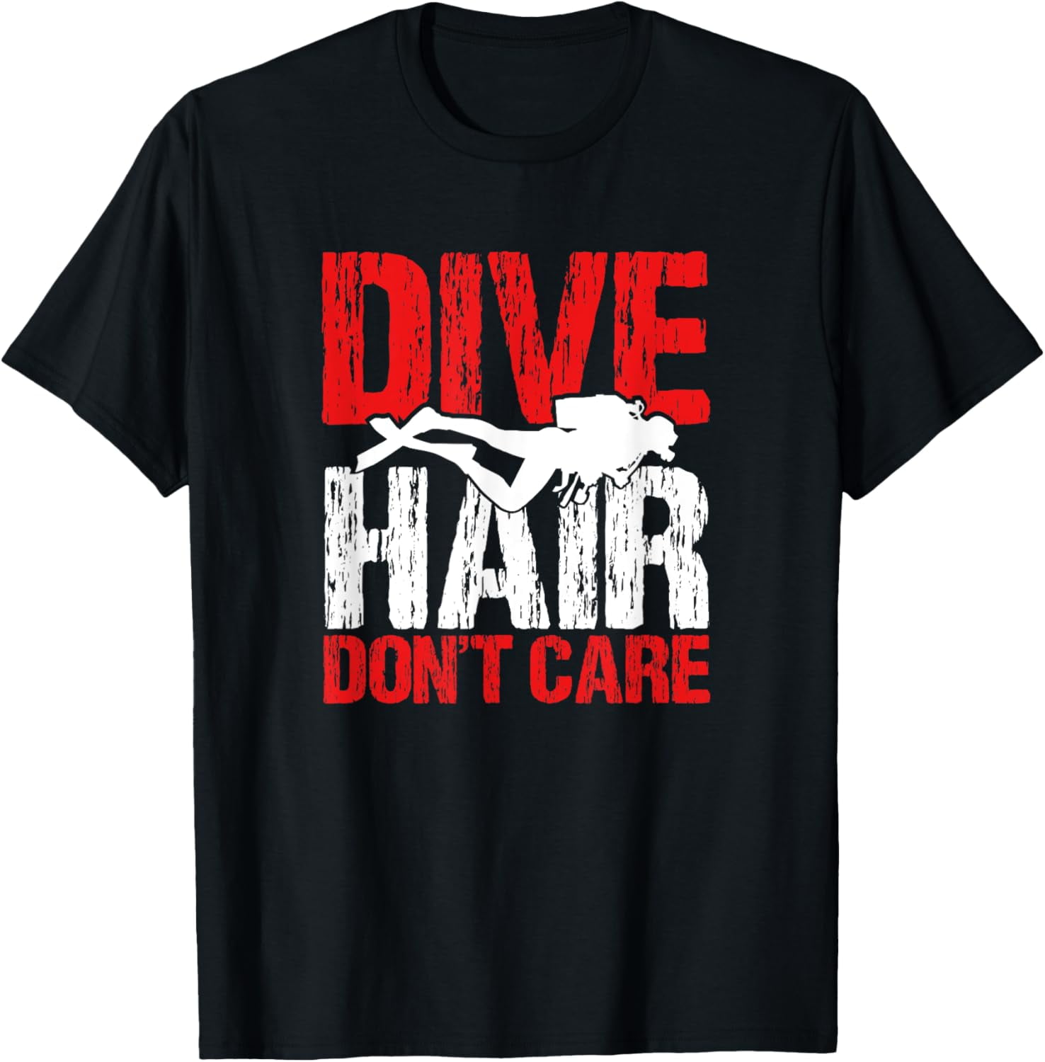 Dive Hair Don′t Care Funny Scuba Diver Deep Swim Diving Gift T-Shirt ...