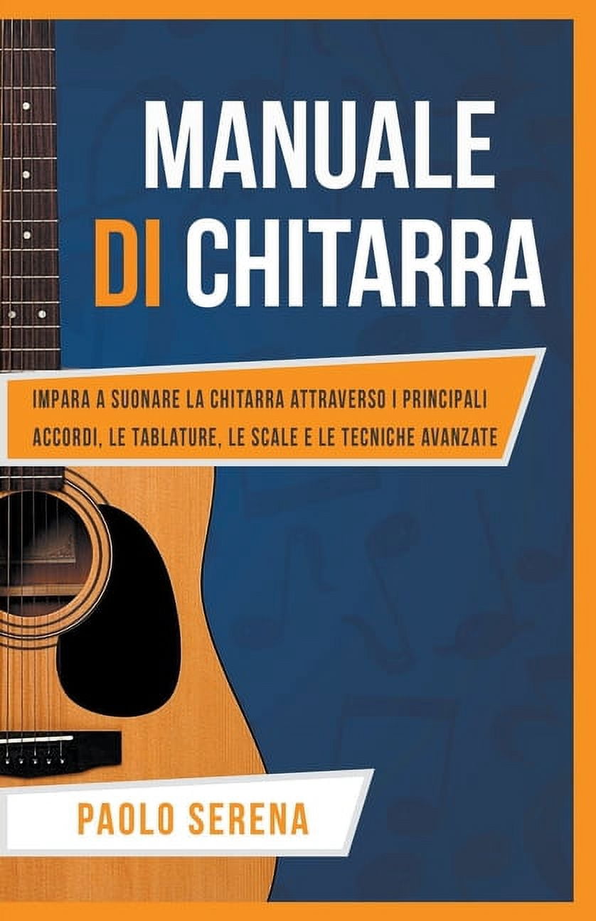 Diventa Un Musicista!: Manuale di Chitarra: Impara a Suonare la ...