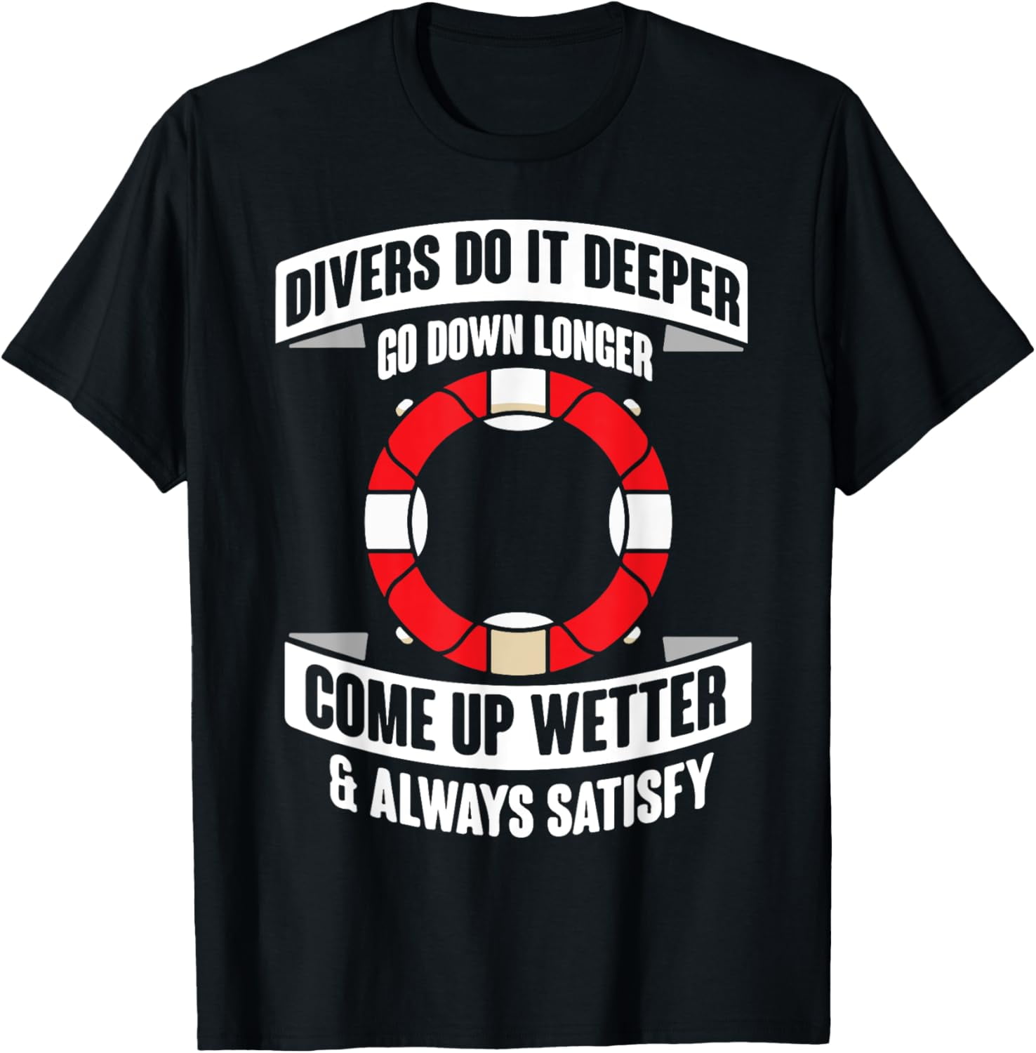 Divers Do It Deeper Go down Longer Scuba Dive - Scuba Diver T-Shirt ...