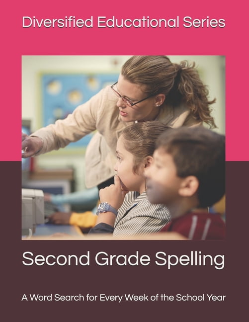 Second Grade Spelling: A Word Search for Every Week of the School Year ...