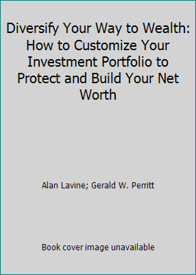 Pre-Owned Diversify Your Way to Wealth: How to Customize Your Investment Portfolio to Protect ...
