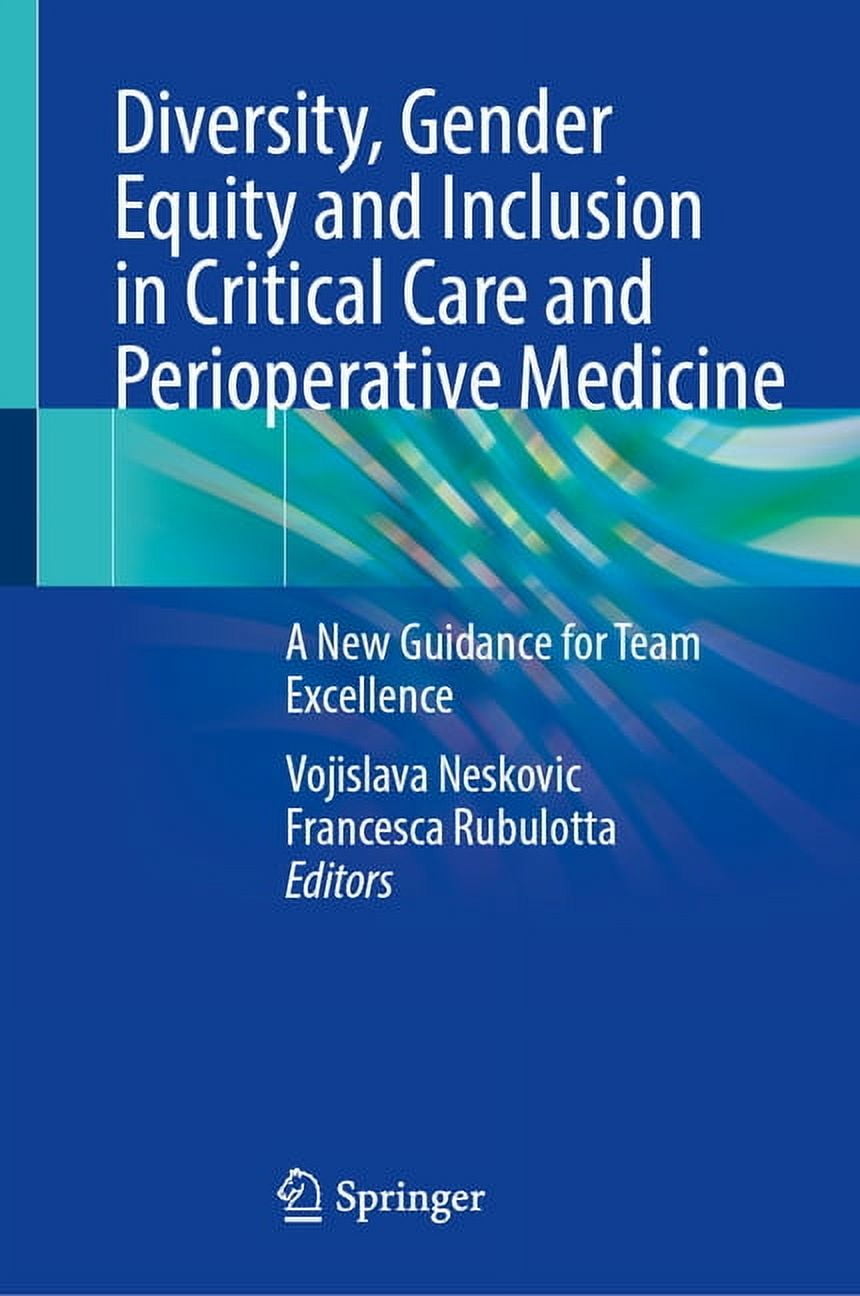 Diversity, Gender Equity and Inclusion in Critical Care and Perioperative Medicine: A New ...